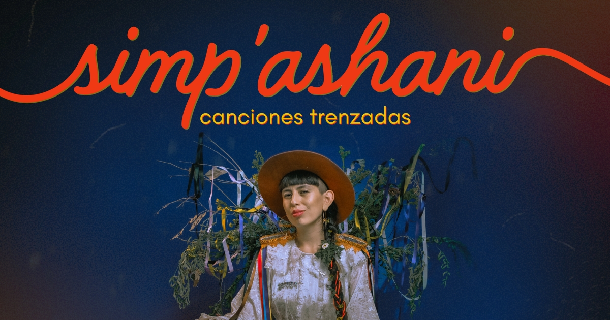 Anaís Azul estrena su primer álbum “Simp’ashani: Canciones Trenzadas” y ...
